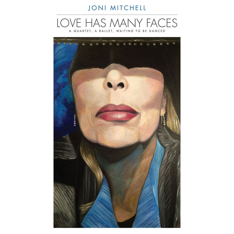 Joni Mitchell - Love Has Many Faces: A Quartet, A Ballet, Waiting To B ...